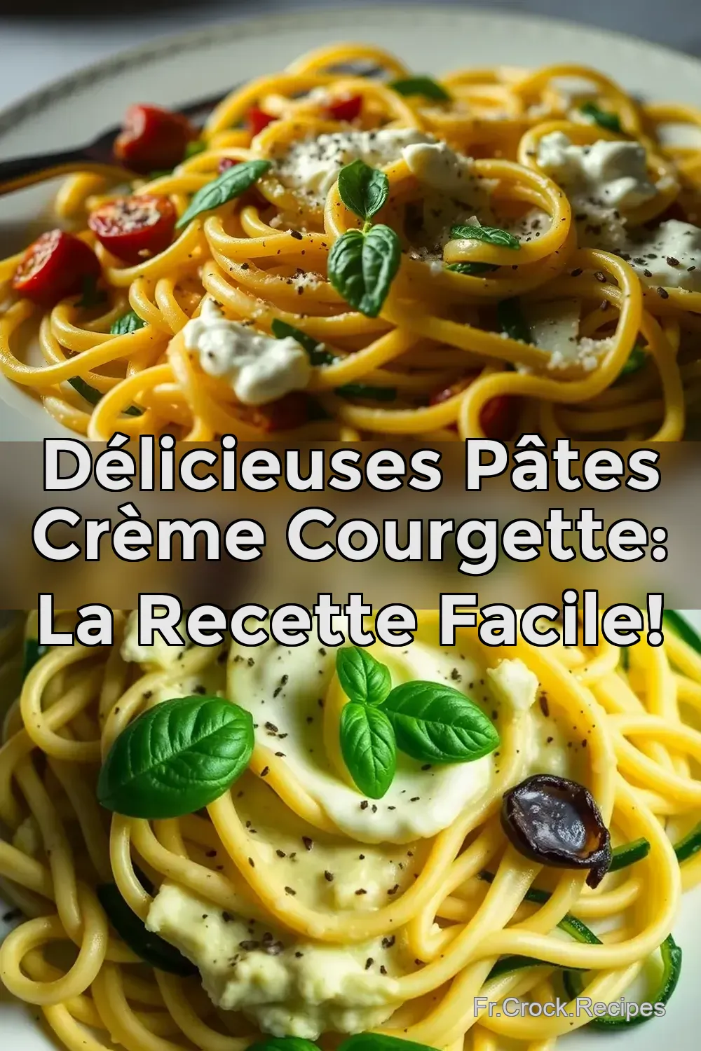 Tagliatelles Crème Courgette : Ma Recette Facile
